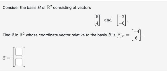 Solved Consider the basis B of R2 consisting of vectors [54] | Chegg.com