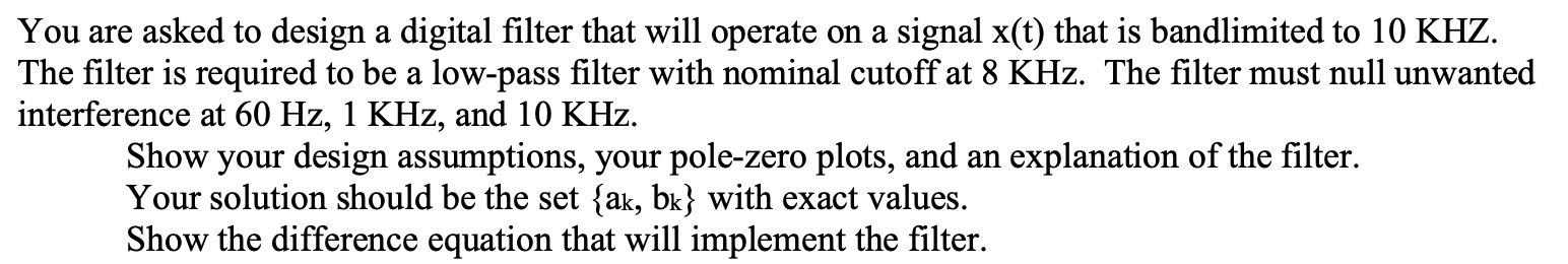 Solved You are asked to design a digital filter that will | Chegg.com