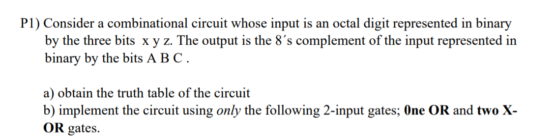 Solved P1) Consider a combinational circuit whose input is | Chegg.com