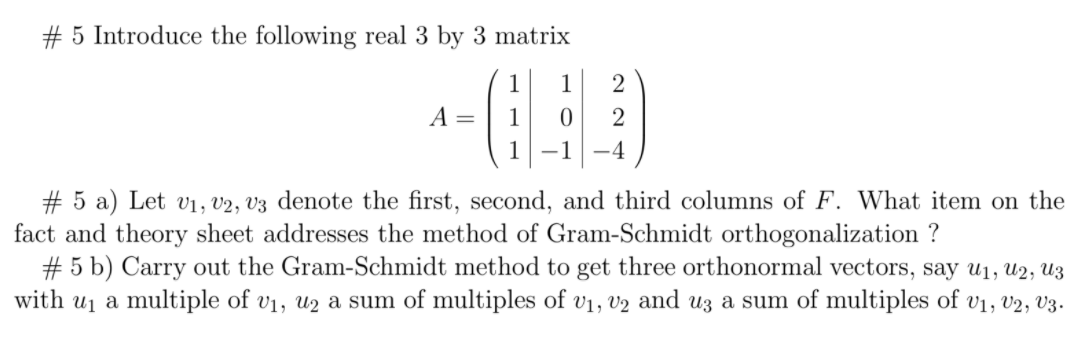 Solved # 5 Introduce the following real 3 by 3 matrix 1 A= 1 | Chegg.com
