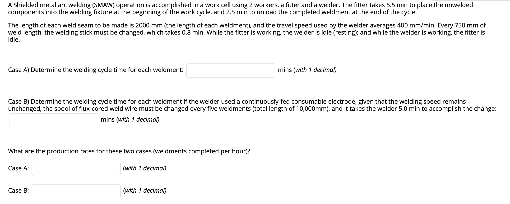 Solved A Shielded metal arc welding (SMAW) operation is | Chegg.com