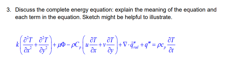 Solved 3. Discuss the complete energy equation: explain the | Chegg.com