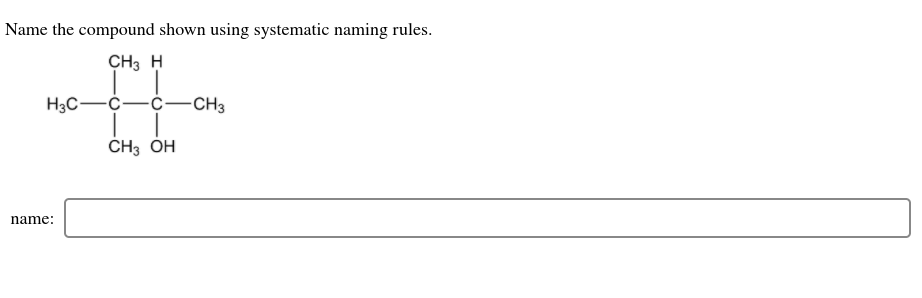 Solved Name the compound shown using systematic naming | Chegg.com