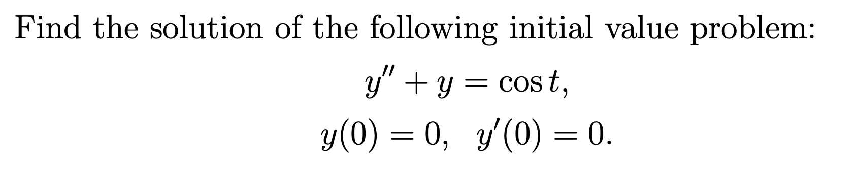 Solved Find the solution of the following initial value | Chegg.com
