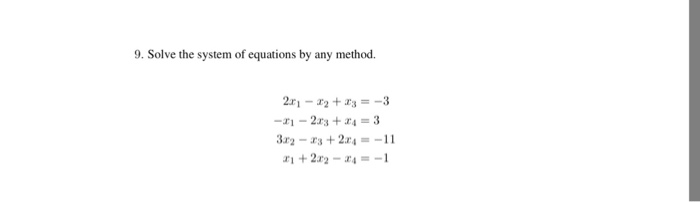Solved 9. Solve the system of equations by any method. | Chegg.com