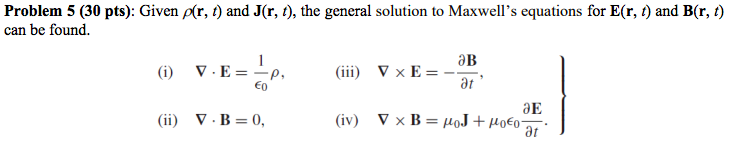 Solved Problem 5 ( 30pts) : Given ρ(r,t) and J(r,t), the | Chegg.com