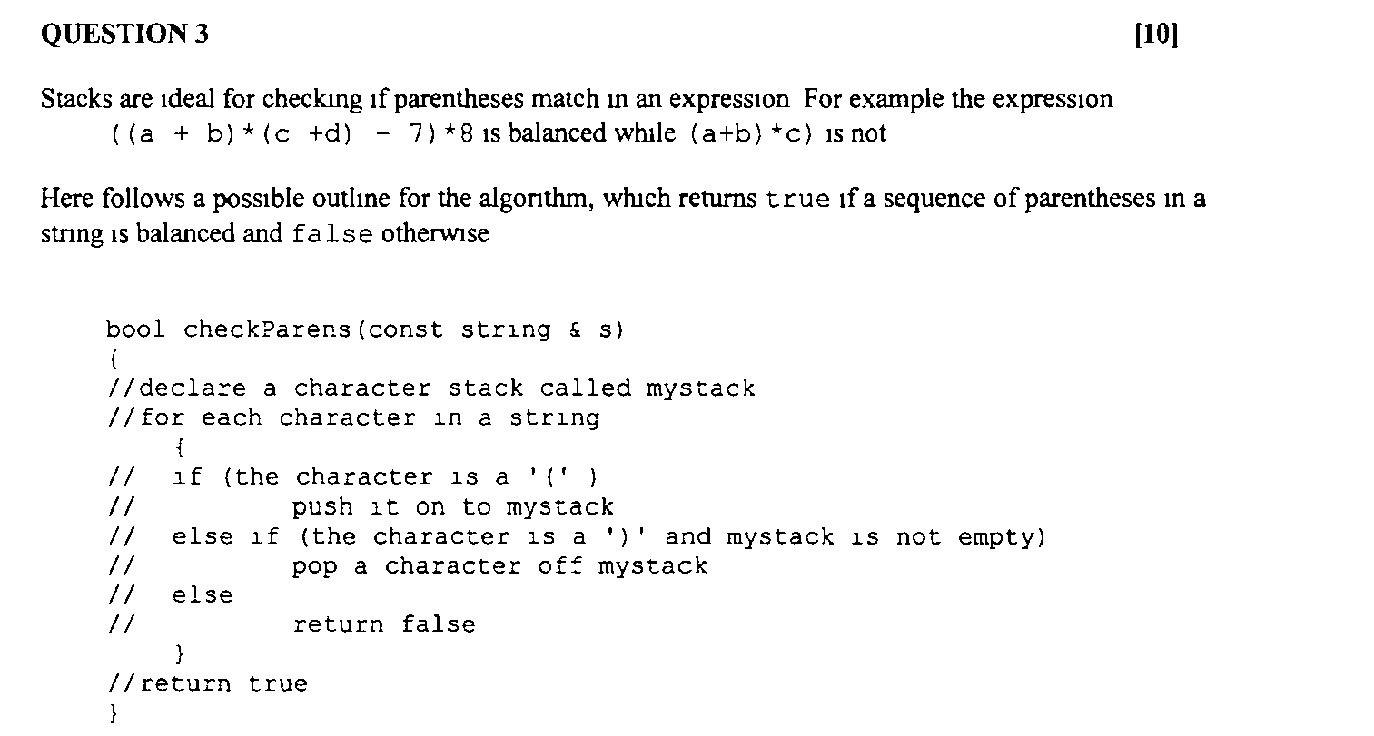 Solved QUESTION 3 [10] Stacks are ideal for checking if | Chegg.com