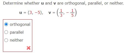 Solved Determine whether u and v are orthogonal, parallel, | Chegg.com