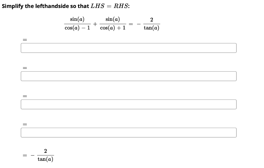 Solved Simplify the lefthandside so that LHS = RHS: sin(a) | Chegg.com