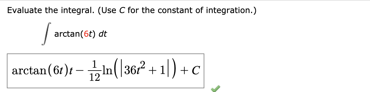 Solved Evaluate the integral. (Use C for the constant of | Chegg.com