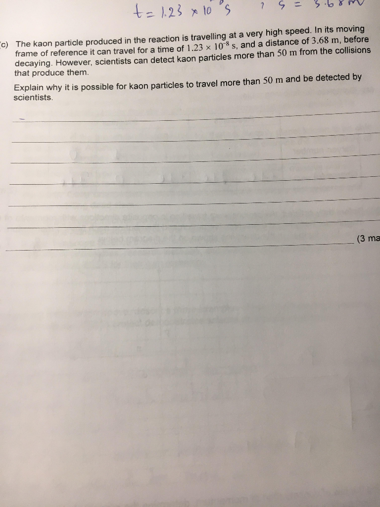 Solved 9 = 3.68m t=1.23 x 10 S T c) The kaon particle | Chegg.com