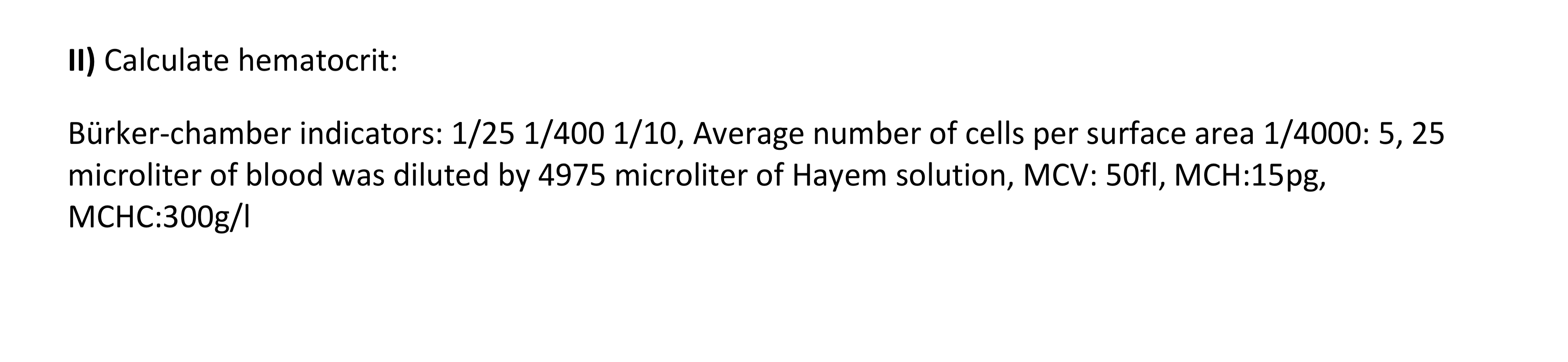Solved II) Calculate hematocrit: Bürker-chamber indicators: | Chegg.com