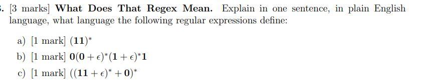 Solved . [3 marks] What Does That Regex Mean. Explain in one | Chegg.com