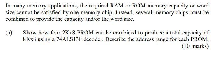 Solved In many memory applications, the required RAM or ROM | Chegg.com