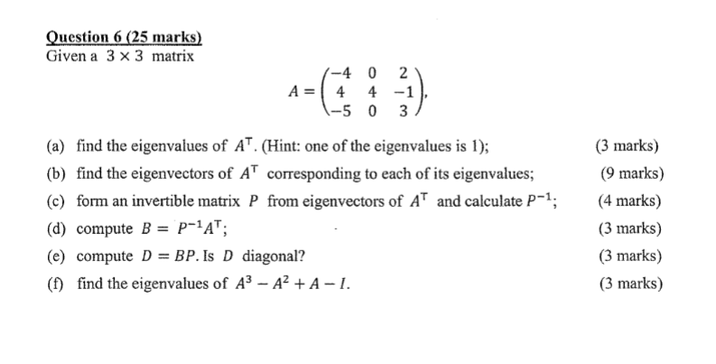 Solved Question 6 (25 marks) Given a 3×3 matrix | Chegg.com