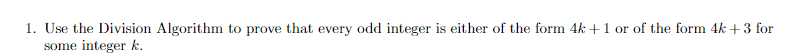 Solved 1. Use the Division Algorithm to prove that every odd | Chegg.com