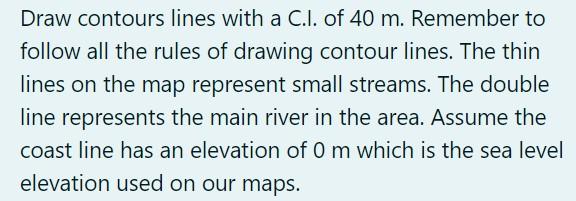 Solved Draw contours lines with a C.I. of 40 m. Remember to | Chegg.com
