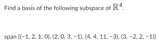 Solved Find a basis of the following subspace of R4. | Chegg.com