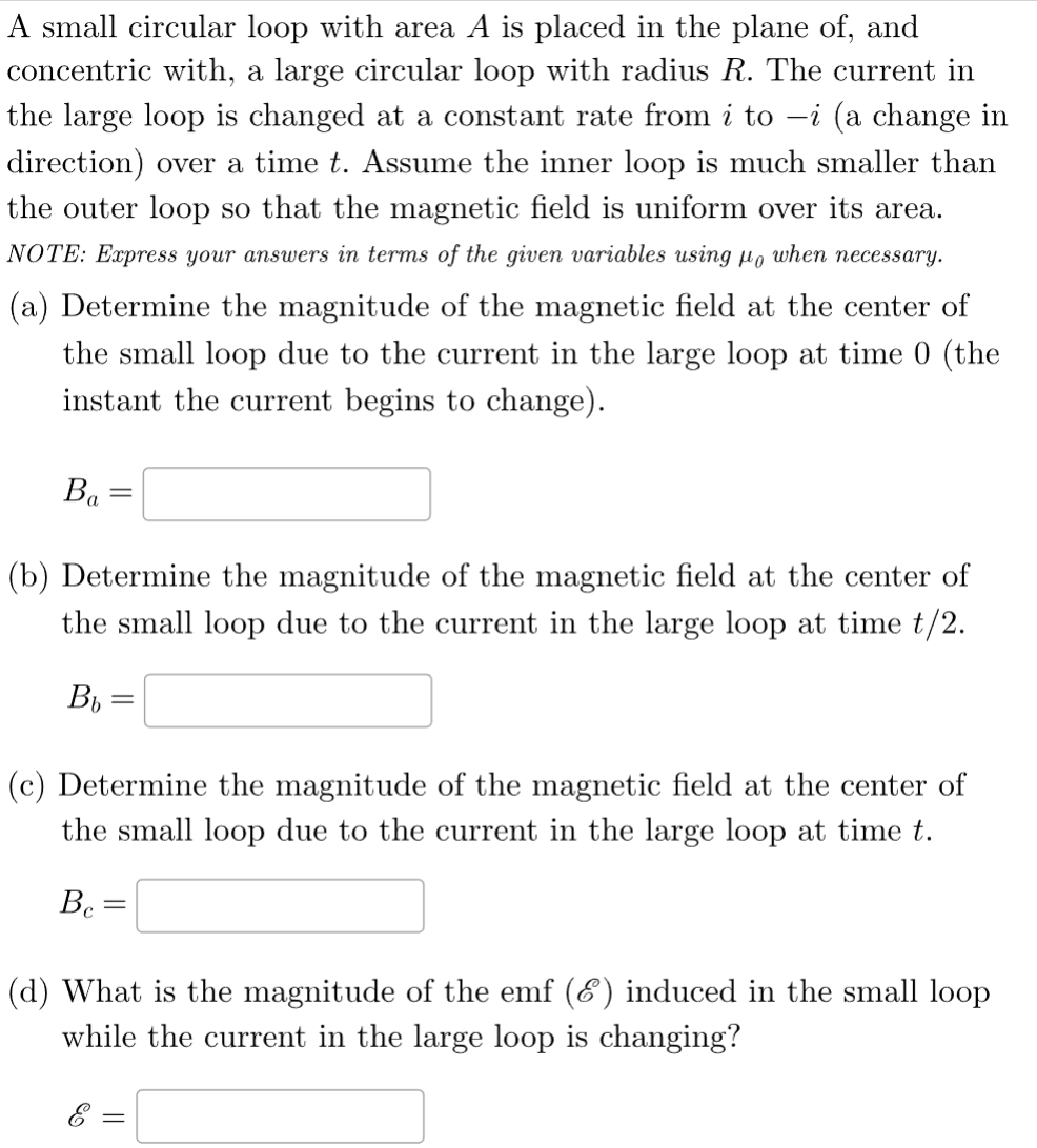 Solved A small circular loop with area A is placed in the | Chegg.com