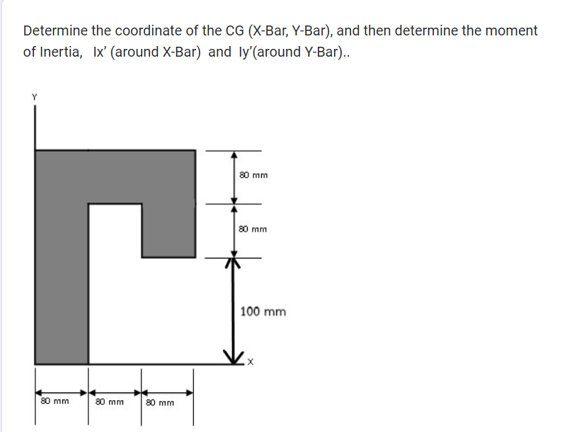 Solved Determine the coordinate of the CG (X-Bar, Y-Bar), | Chegg.com