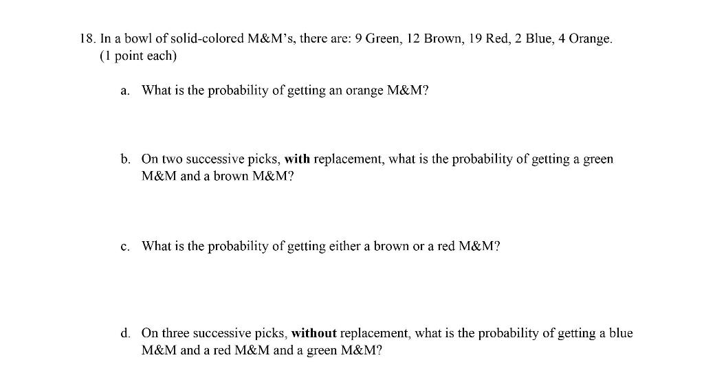 Solved 18. In a bowl of solid-colored M&M's, there are: 9 | Chegg.com