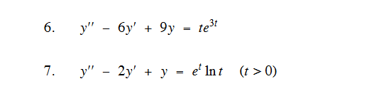 Solved 6. y" - 6' + 9y 9y = te3t 7. y" - 2y' + y = et Int (t | Chegg.com