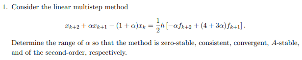 Solved 1. Consider the linear multistep method 1 2k+2 + | Chegg.com