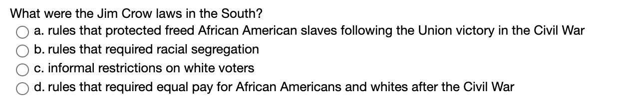 Solved What were the Jim Crow laws in the South? a. rules | Chegg.com