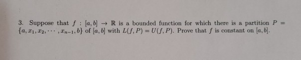 Solved 3. Suppose that f : [a, b] R is a bounded function | Chegg.com
