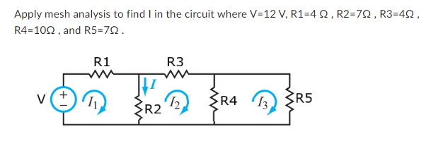 Solved Apply mesh analysis to find I in the circuit where | Chegg.com
