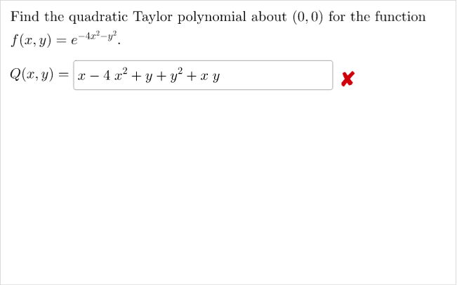 Solved Find the quadratic Taylor polynomial about (0,0) for | Chegg.com