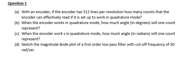 Solved Question 1 (a) With an encoder, if the encoder has | Chegg.com