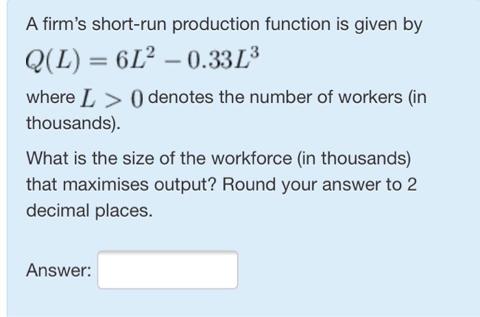 Solved A firm's short-run production function is given by | Chegg.com