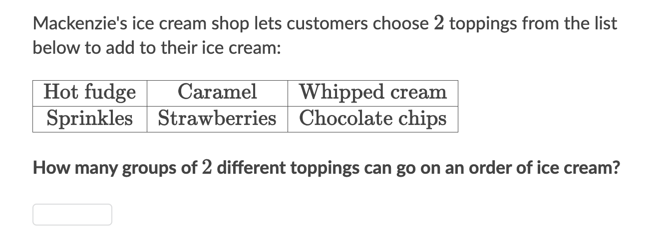 Solved Mackenzie's ice cream shop lets customers choose 2 | Chegg.com