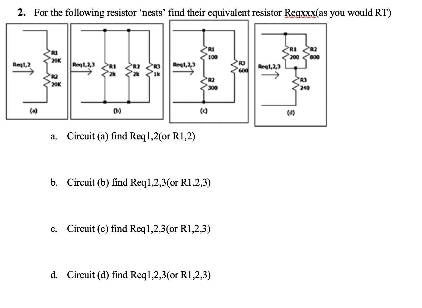 Solved 2. For the following resistor 'nests' find their | Chegg.com