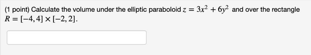 Solved (1 point) Calculate the volume under the elliptic | Chegg.com