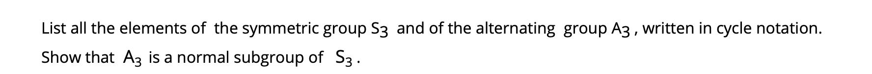 Solved List all the elements of the symmetric group S3 and | Chegg.com