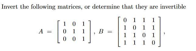 Solved Invert the following matrices, or determine that they | Chegg.com