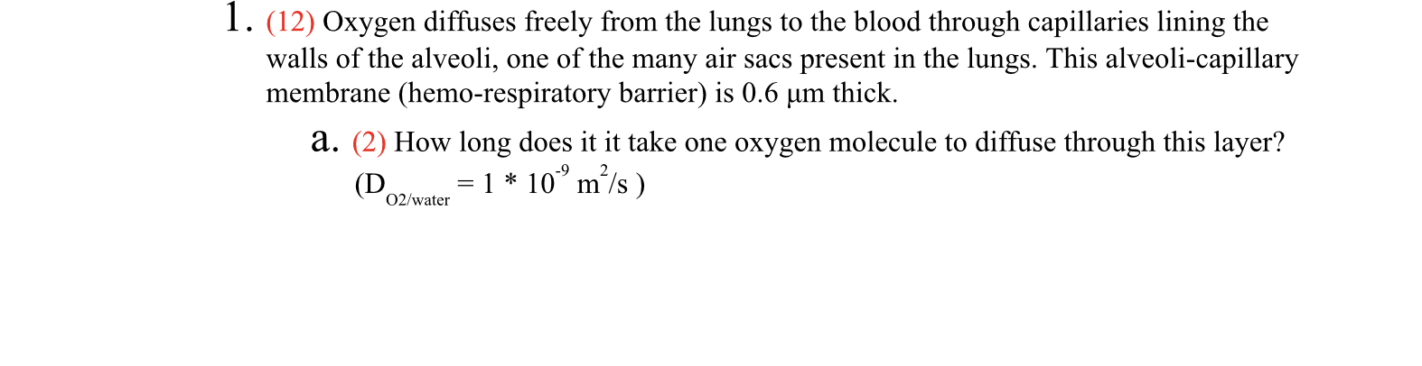 Solved - (12) Oxygen diffuses freely from the lungs to the | Chegg.com