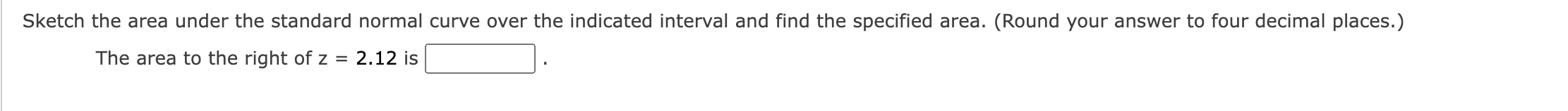Solved Sketch the area under the standard normal curve over | Chegg.com