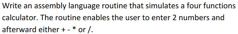 Solved Write an assembly language routine that simulates a | Chegg.com