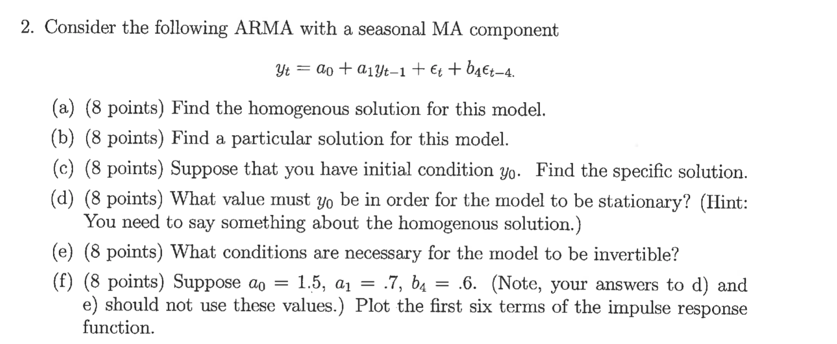 Solved 2. Consider the following ARMA with a seasonal MA | Chegg.com Solved 2. Consider the following ARMA with a seasonal MA | Chegg.com
