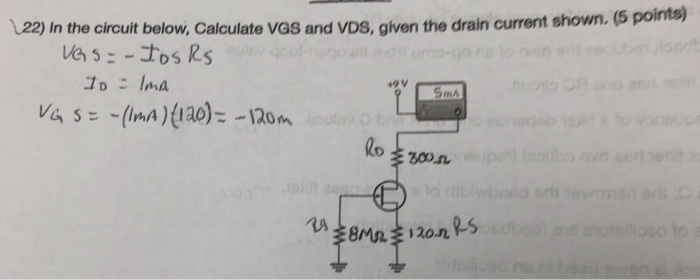 Solved 22) In the circuit below, Calculate VGS and VDS, | Chegg.com