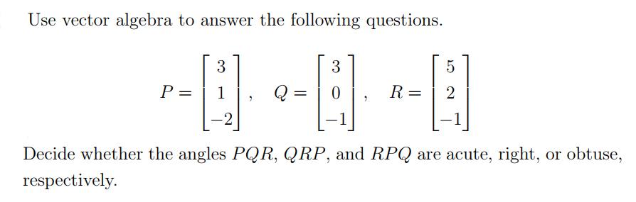 Solved Use vector algebra to answer the following questions. | Chegg.com