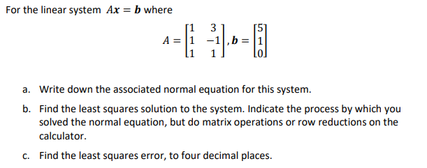 Solved For the linear system Ax = b where 3 A = 1 -1, b = 1 | Chegg.com