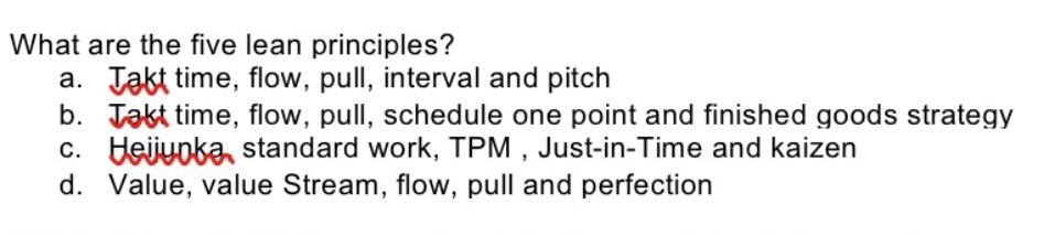 Solved What are the five lean principles? a. Takt time, | Chegg.com