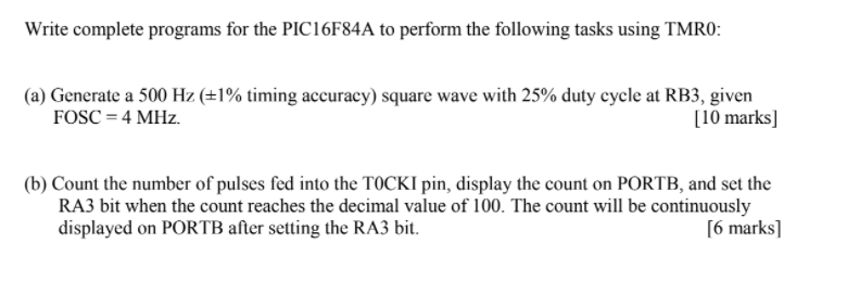 Solved Write Complete Programs For The Pic16f84a To Perform 