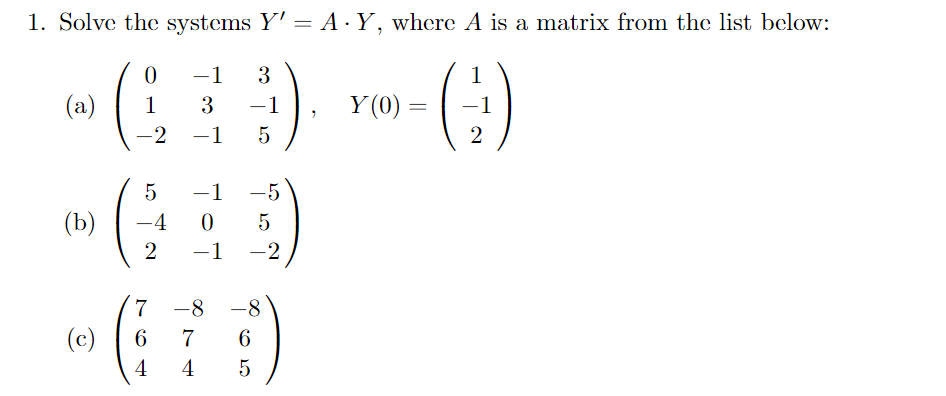 Solved 1. Solve the systems Y'-A Y, where A is a matrix from | Chegg.com