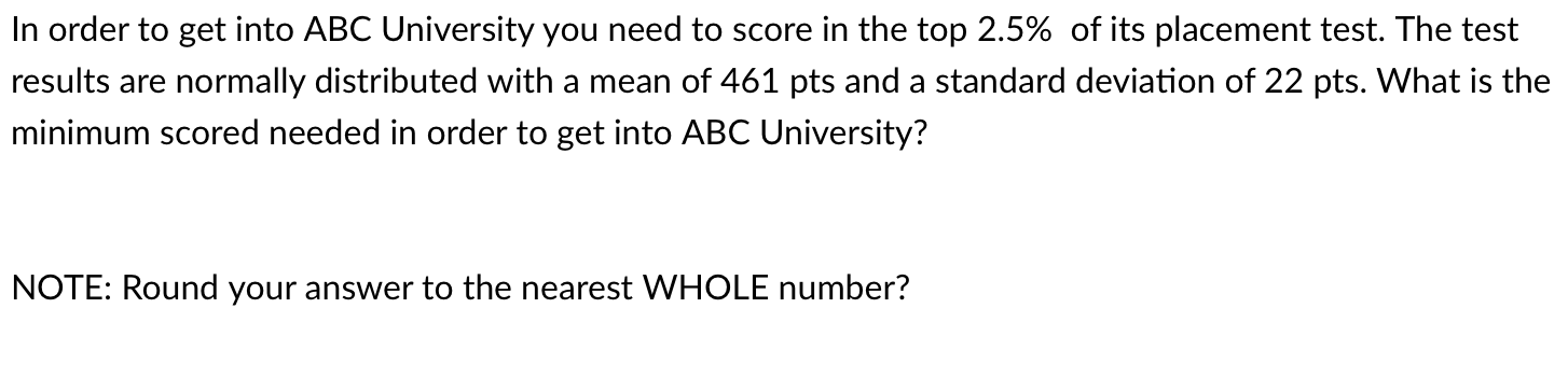 Solved In order to get into ABC University you need to score | Chegg.com