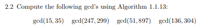Solved 2.2 Compute the following gcd's using Algorithm | Chegg.com